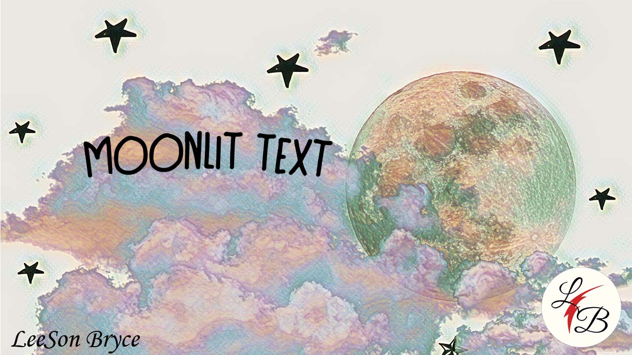 » Moonlit Text – LeeSon Bryce