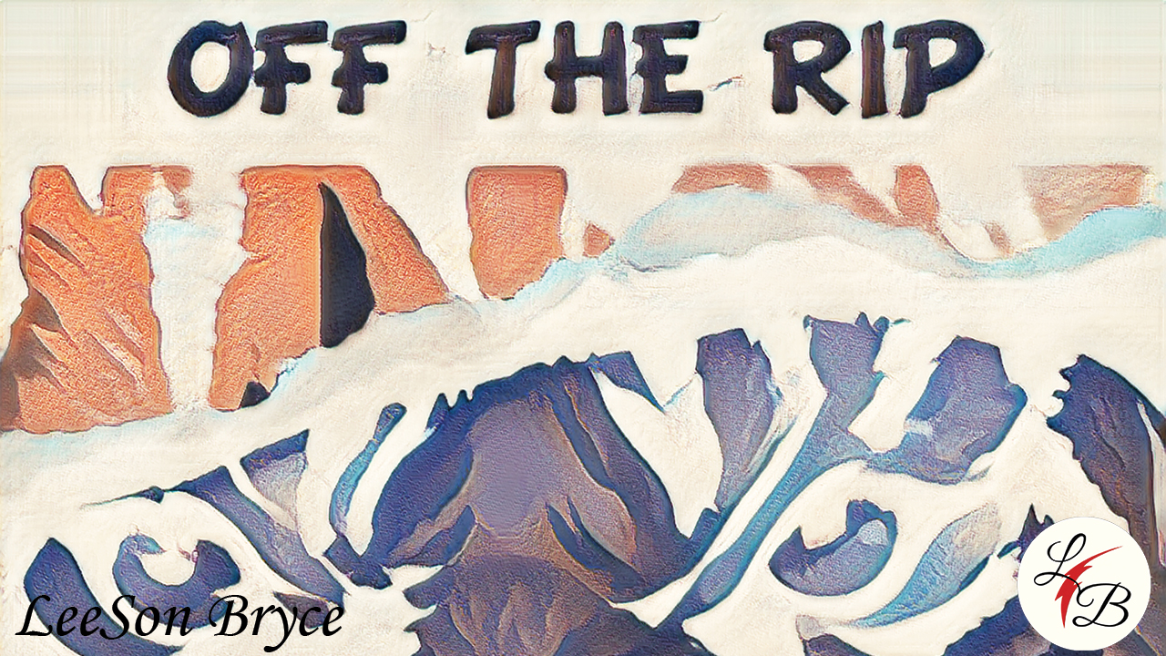 » OFF THE RIP – LeeSon Bryce