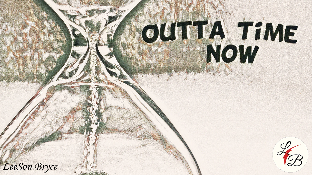 » Outta Time Now – LeeSon Bryce